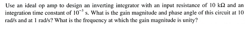Solved Use an ideal op amp to design an inverting integrator | Chegg.com