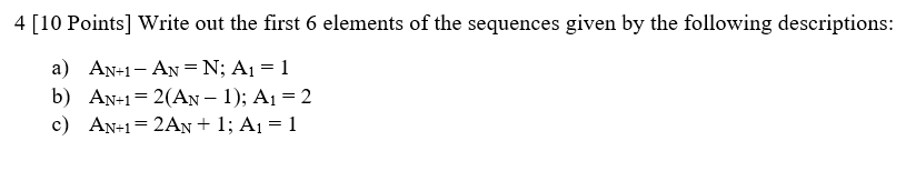 Solved 4 [10 Points) Write out the first 6 elements of the | Chegg.com