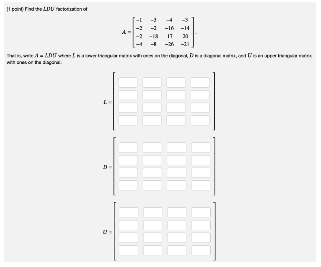 Solved (1 point) Find the LDU factorization of | Chegg.com