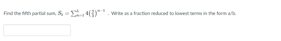 Solved n- Find the fifth partial sum, S5 = E- 14(*)"-1. | Chegg.com