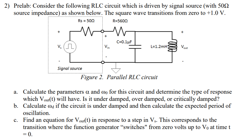 Solved 2) Prelab: Consider the following RLC circuit which | Chegg.com