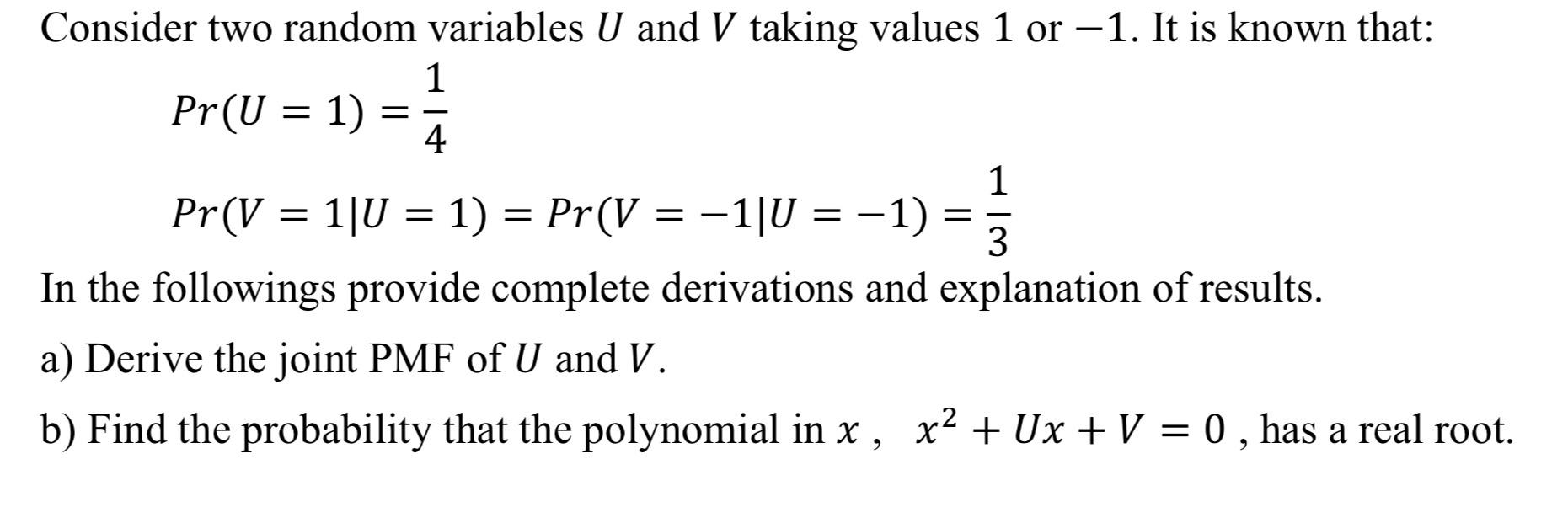 Solved =- Consider two random variables U and V taking | Chegg.com