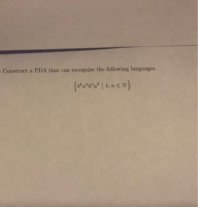 Solved Construct a PDA that can recognize the following | Chegg.com