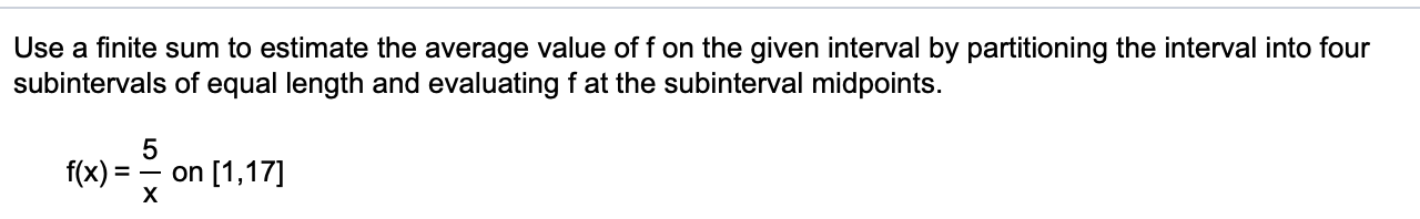 Solved Use a finite sum to estimate the average value off on | Chegg.com