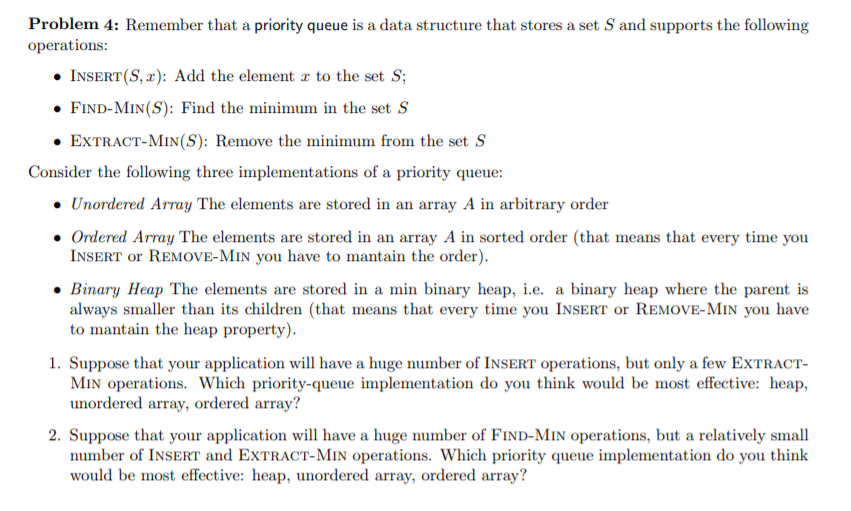 Solved Problem 4: Remember that a priority queue is a data | Chegg.com