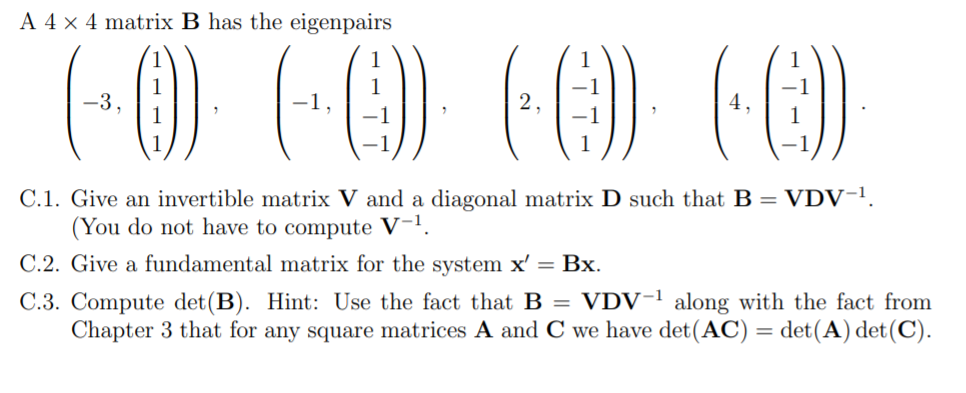 Solved A 4 x 4 matrix B has the eigenpairs (-60) (-:(0) (0) | Chegg.com