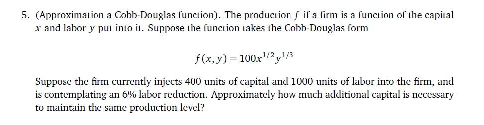 Solved 5. (Approximation a Cobb-Douglas function). The | Chegg.com