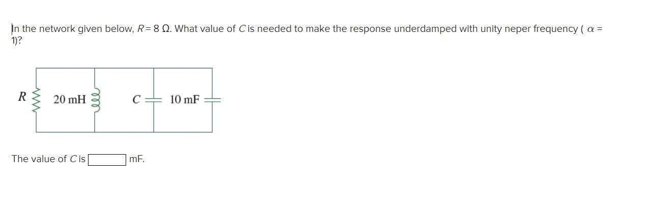 Solved In the network given below, R=8Ω. What value of C is | Chegg.com