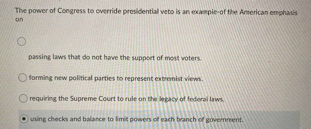 Solved The power of Congress to override presidential veto | Chegg.com