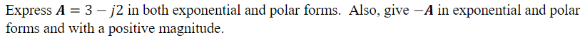 Solved Express A=3−j2 in both exponential and polar forms. | Chegg.com