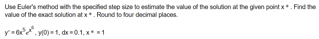 Use Euler's method with the specified step size to | Chegg.com