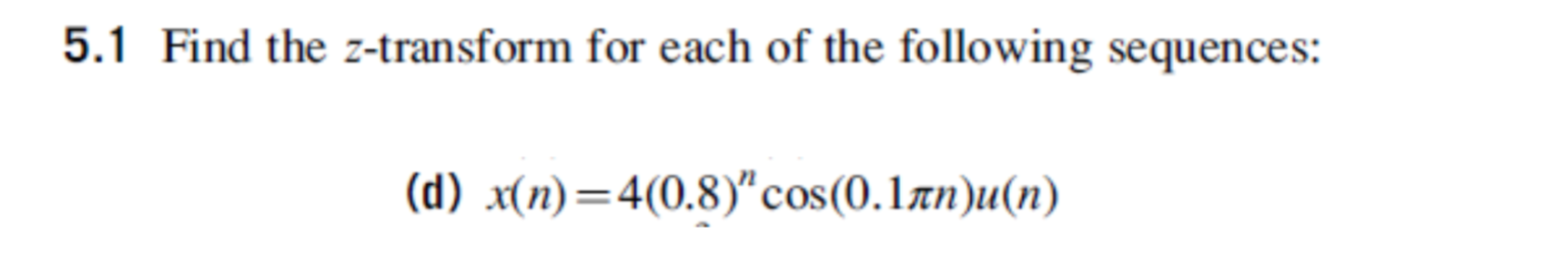 Solved 5.1 ﻿Find the z-transform for each of the following | Chegg.com