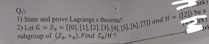 Solved ark) Q 1) State and prove Lagranges theorem? 2) Let G | Chegg.com
