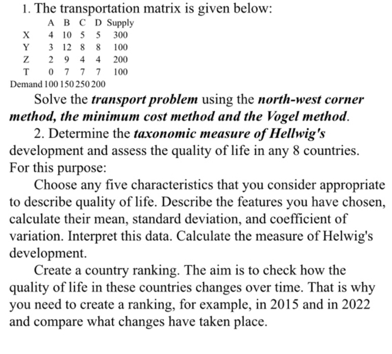 Solved 1. The transportation matrix is given below: L Solve | Chegg.com