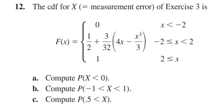 Solved 12. The cdf for X (= measurement error) of Exercise 3 | Chegg.com