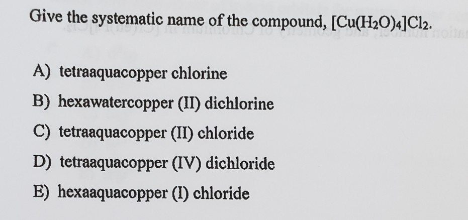 Solved Give the systematic name of the compound, | Chegg.com