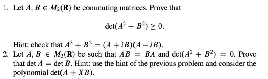 Solved 1. Let A, B E M2(R) be commuting matrices. Prove that | Chegg.com