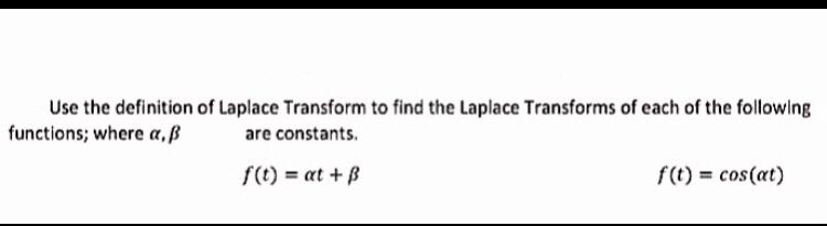 Solved Use the definition of Laplace Transform to find the | Chegg.com