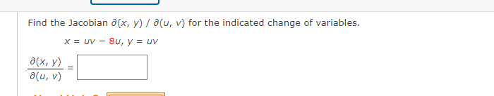 Solved Find the Jacobian ∂(x,y)/∂(u,v) for the indicated | Chegg.com