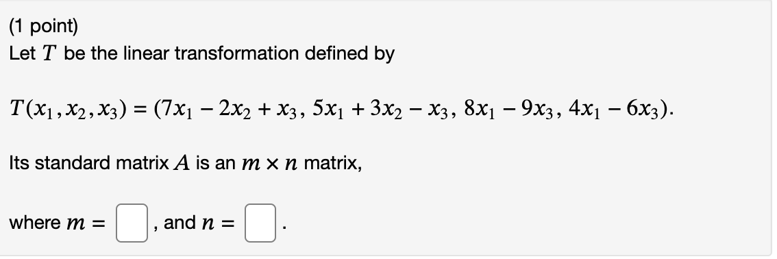 Solved (1 point) Let T be the linear transformation defined | Chegg.com