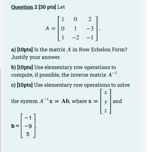 Solved Question 2 [ 30pts ] Let A=⎣⎡10101−22−3−1⎦⎤ a) | Chegg.com