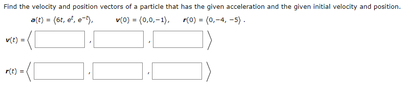 Solved Find The Velocity And Position Vectors Of A Particle