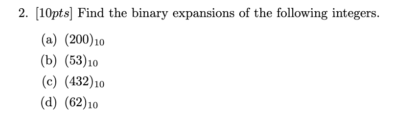 Solved 2. [10pts] Find the binary expansions of the | Chegg.com