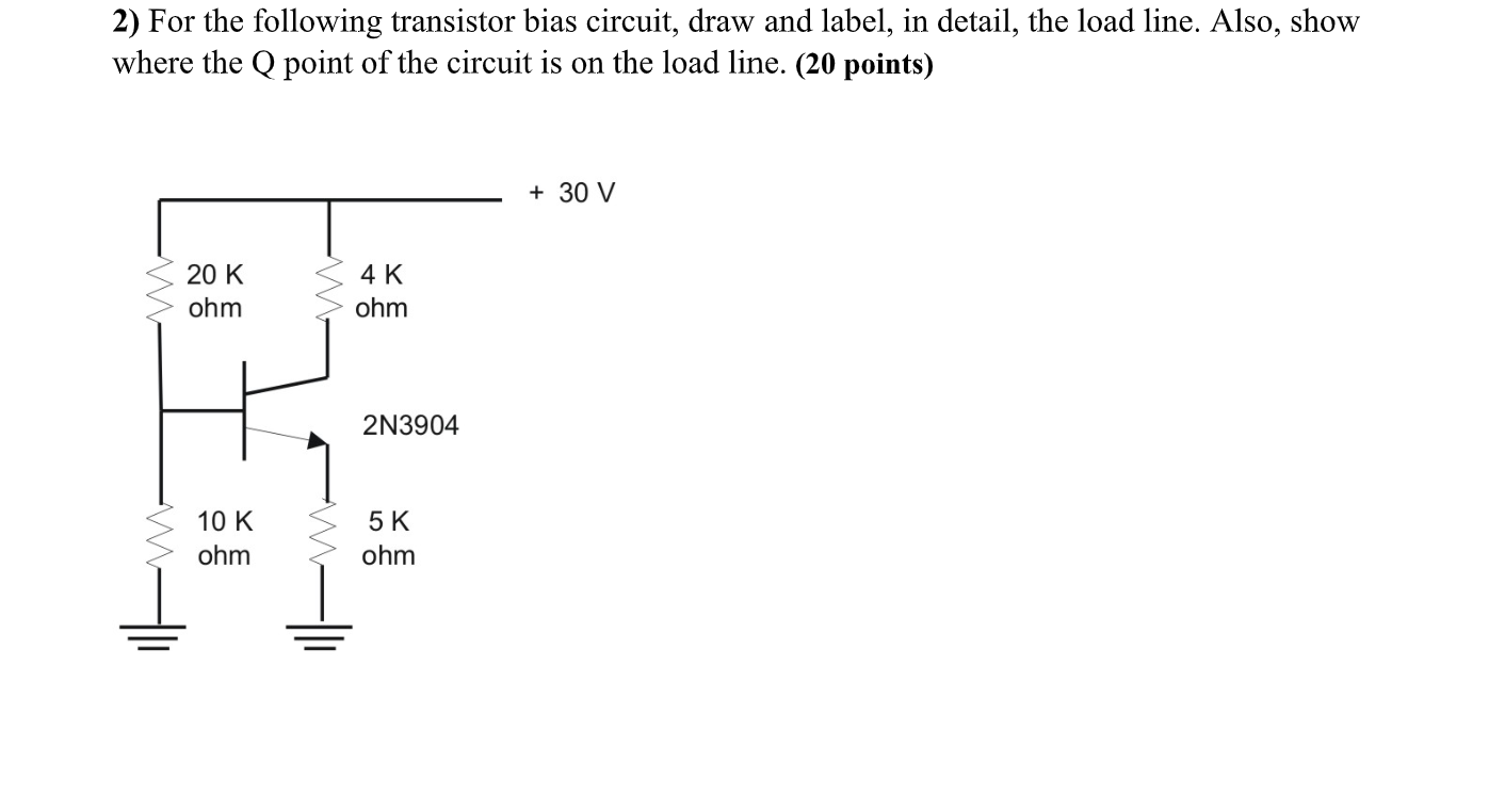 Solved 2) For the following transistor bias circuit, draw | Chegg.com