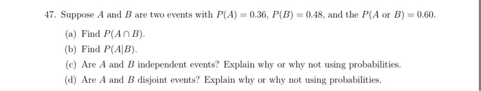 Solved 47. Suppose A and B are two events with P(A) = 0.36, | Chegg.com