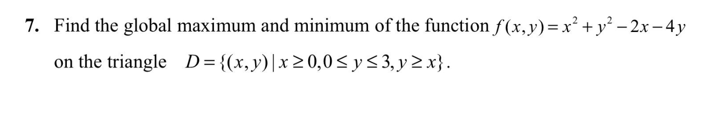 Solved 7. Find the global maximum and minimum of the | Chegg.com