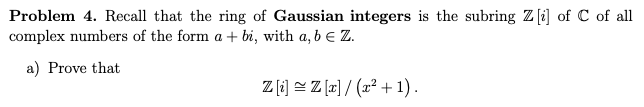 Solved Problem 4. Recall that the ring of Gaussian integers | Chegg.com