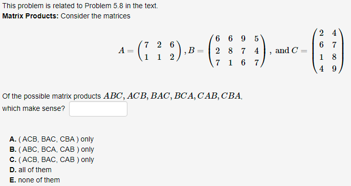Solved Of the possible matrix products ABC, ACB, BAC, | Chegg.com