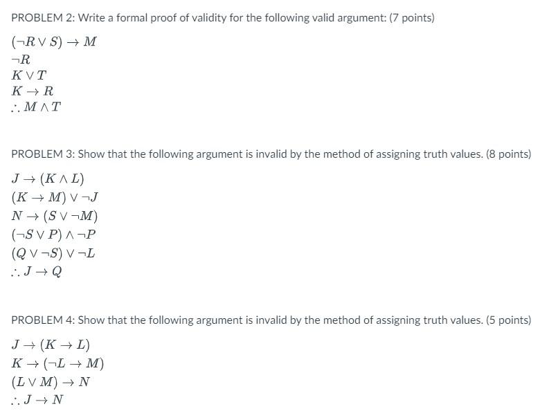 Solved PROBLEM 2: Write a formal proof of validity for the | Chegg.com