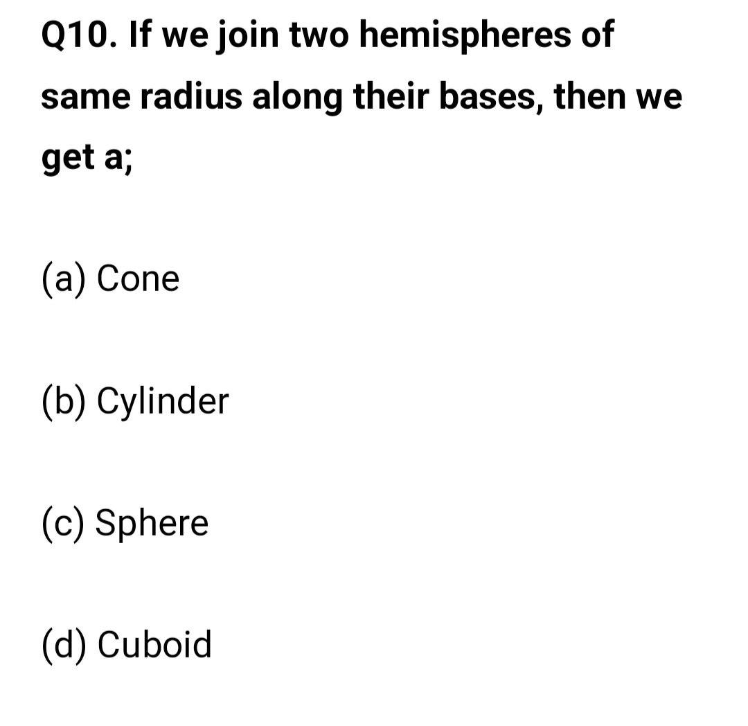 Solved Q10. If we join two hemispheres of same radius along | Chegg.com