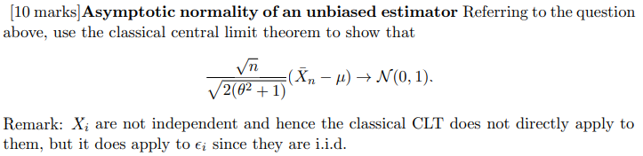 Solved (10 marks] Asymptotic normality of an unbiased | Chegg.com