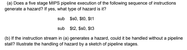 Solved (a) Does a five stage MIPS pipeline execution of the | Chegg.com