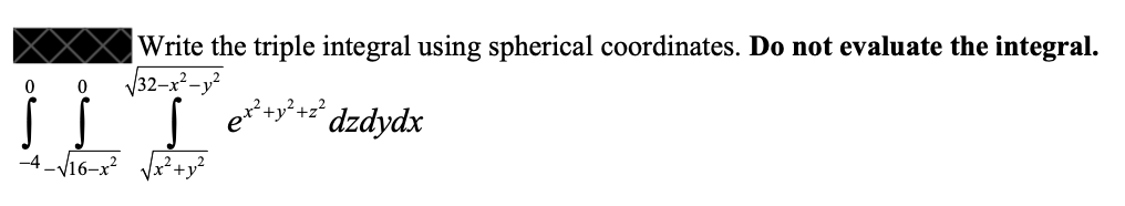 Solved Write the triple integral using spherical | Chegg.com