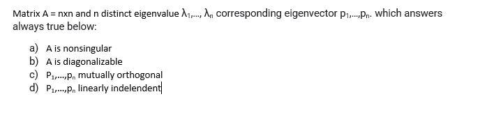 Solved Matrix A = nxn and n distinct eigenvalue A₁,..., ₁ | Chegg.com