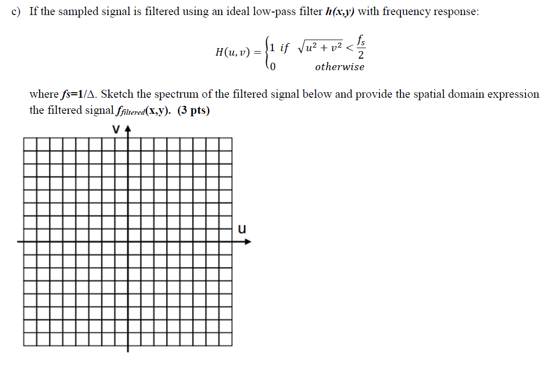 Solved c) If the sampled signal is filtered using an ideal | Chegg.com