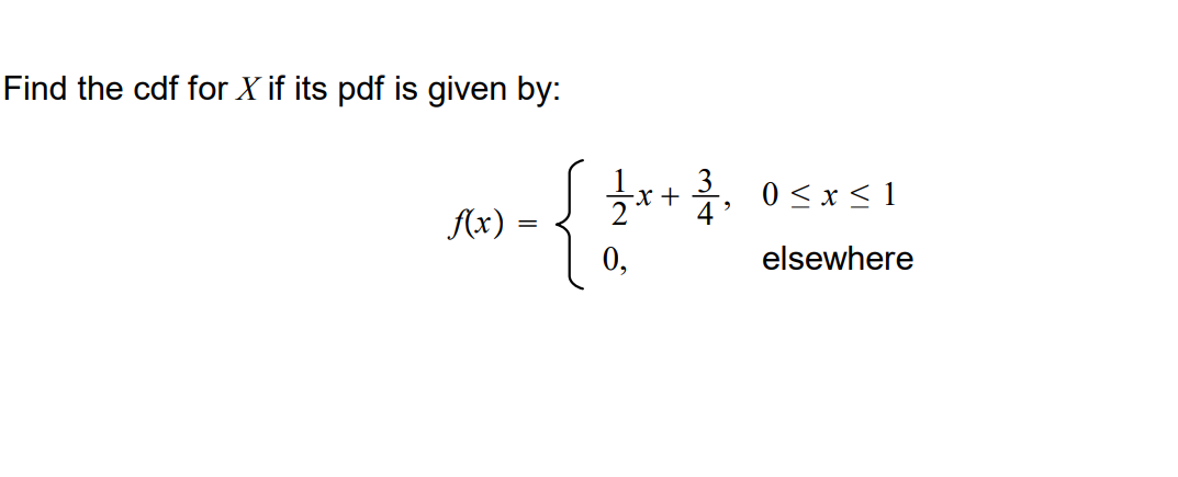 Solved Find the cdf for X if its pdf is given by: -X + f(x) | Chegg.com