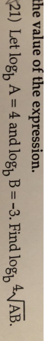 Solved the value of the expression. 21) Let logp A 4 and | Chegg.com