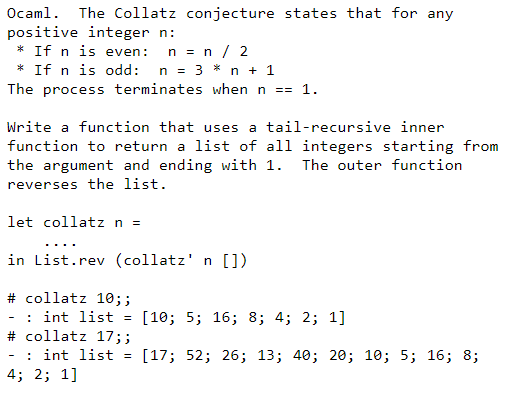Solved Ocaml. The Collatz conjecture states that for any | Chegg.com