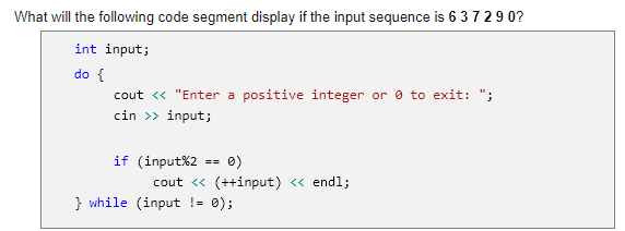 Solved What will the following code segment display if the | Chegg.com