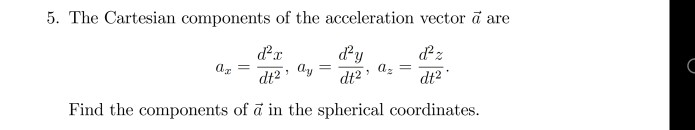 Solved 5. The Cartesian components of the acceleration | Chegg.com
