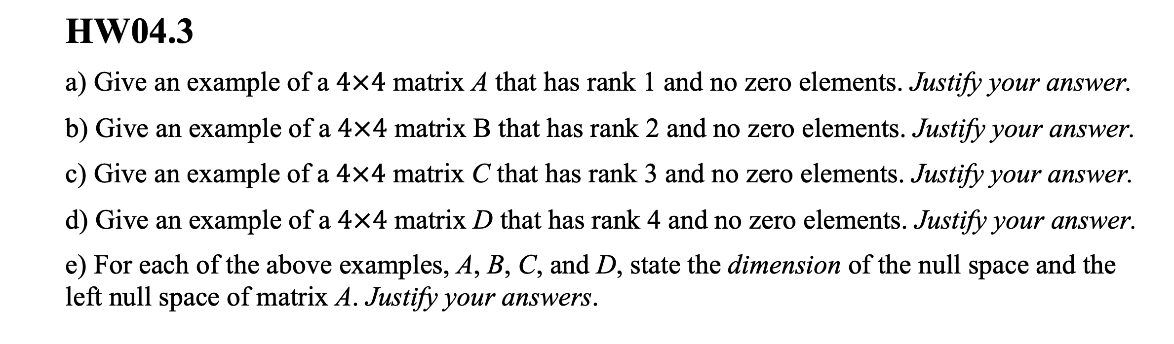 Solved HW04.3 a) Give an example of a 4x4 matrix A that has | Chegg.com