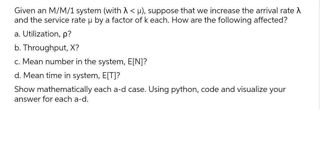 Solved Given an M/M/1 system (with X