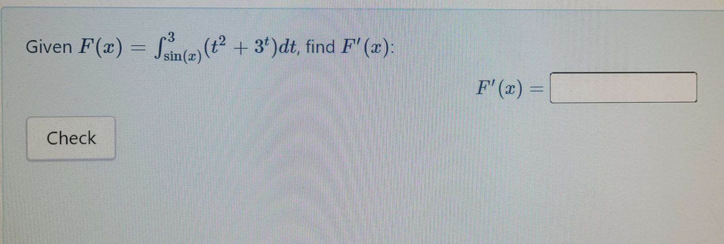 Solved F(x)=∫sin(x)3(t2+3t)dt, find F′(x) F′(x)= | Chegg.com