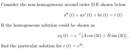 Solved Consider the non-homogeneous second order D.E shown | Chegg.com