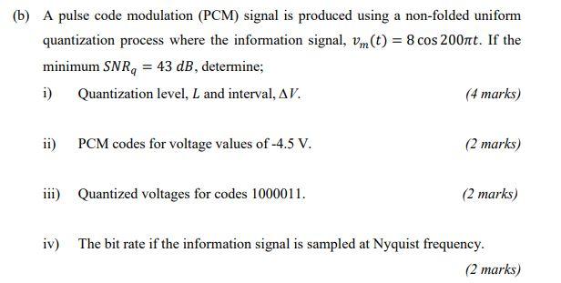 Solved (b) A pulse code modulation (PCM) signal is produced | Chegg.com