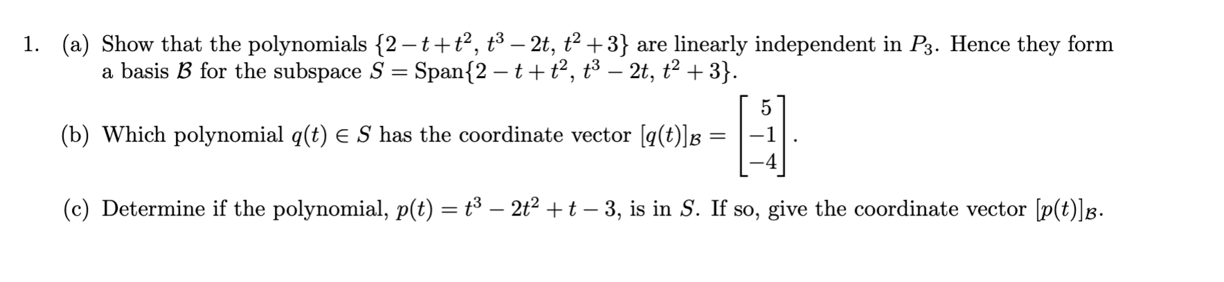 Solved > 1. (a) Show that the polynomials {2-t+ta, 43 – 2t, | Chegg.com